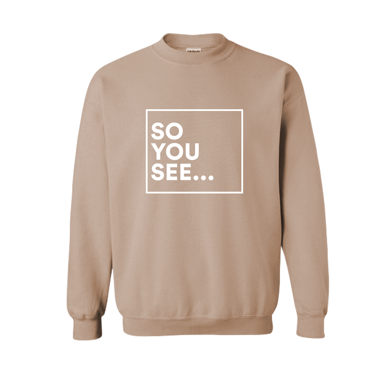 So You See... Crewneck (Latte) – Dhar Mann Official Merch